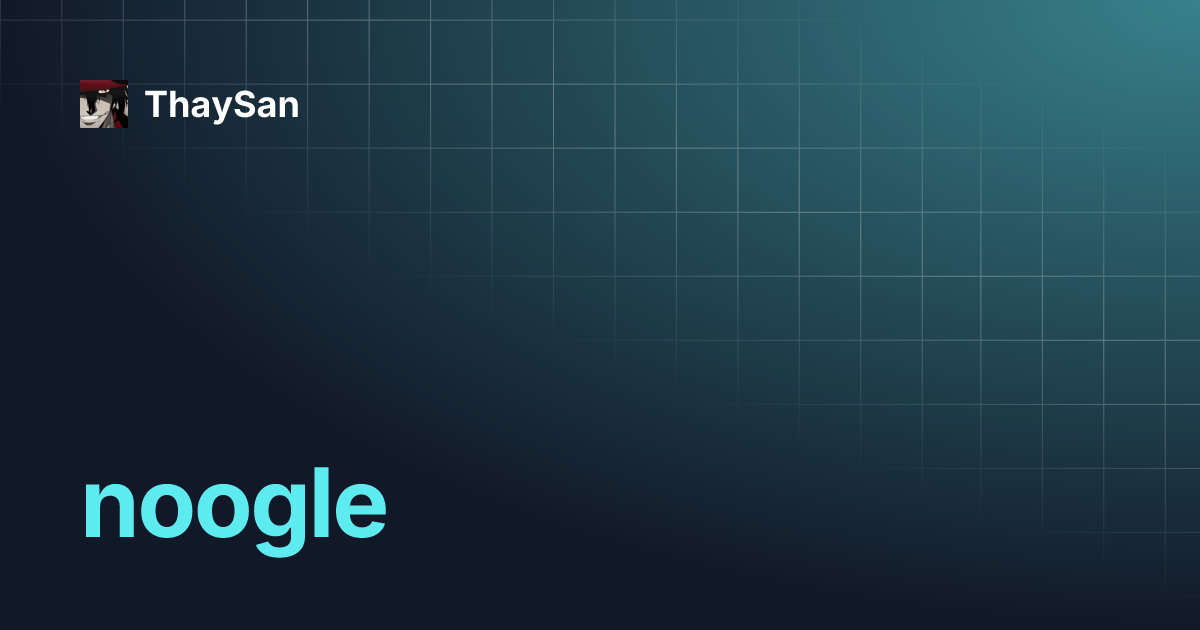 noogle | ThaySan