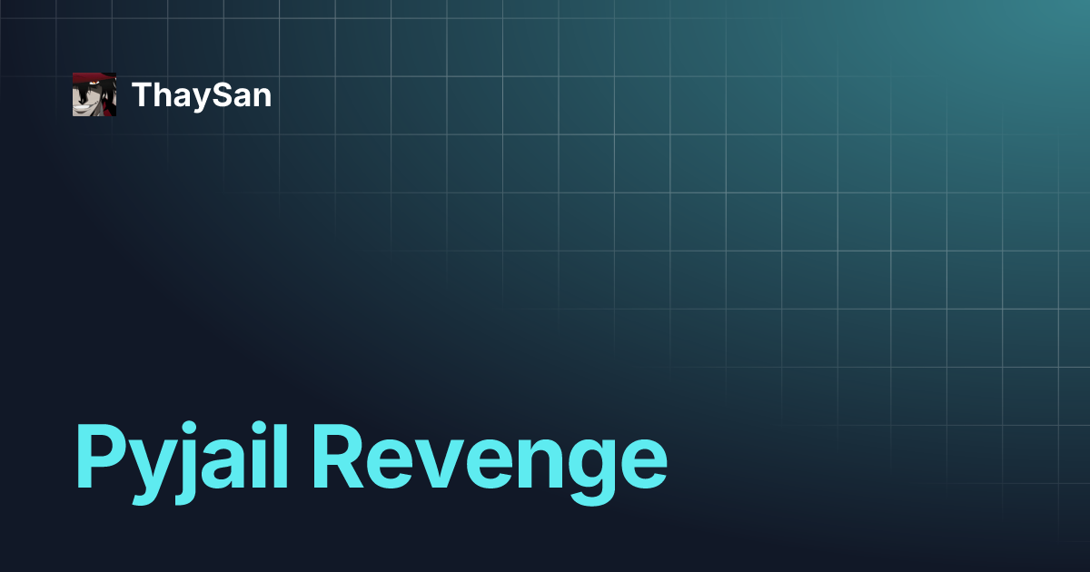 Pyjail Revenge | ThaySan