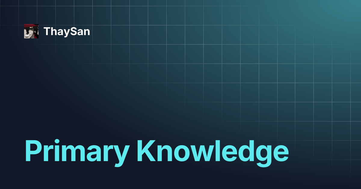 Primary Knowledge | ThaySan